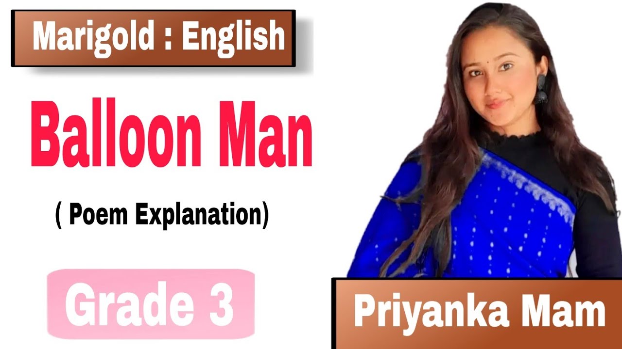 Balloon Man/Grade3/ Poem Explanation/ English/Marigold/PriyankaMam ...