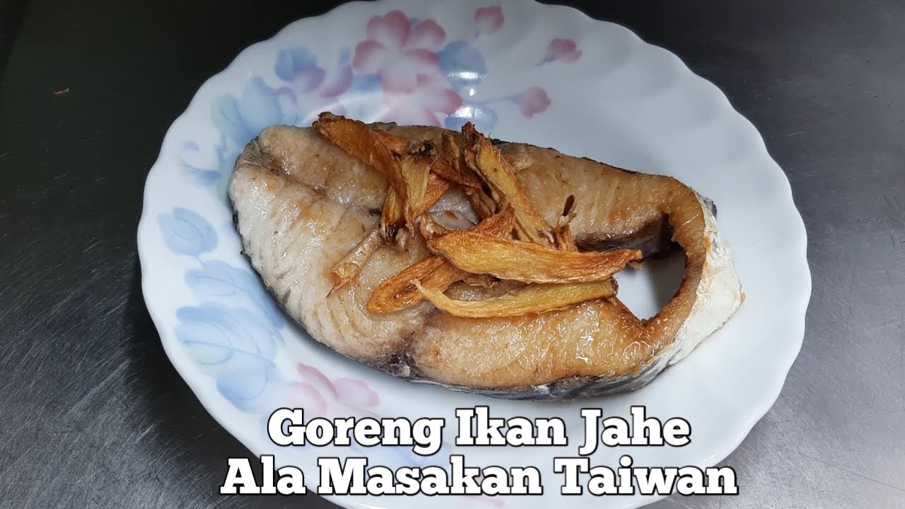 Goreng Ikan Jahe Ala Masakan Taiwan ( Chinese food ) - YouTube