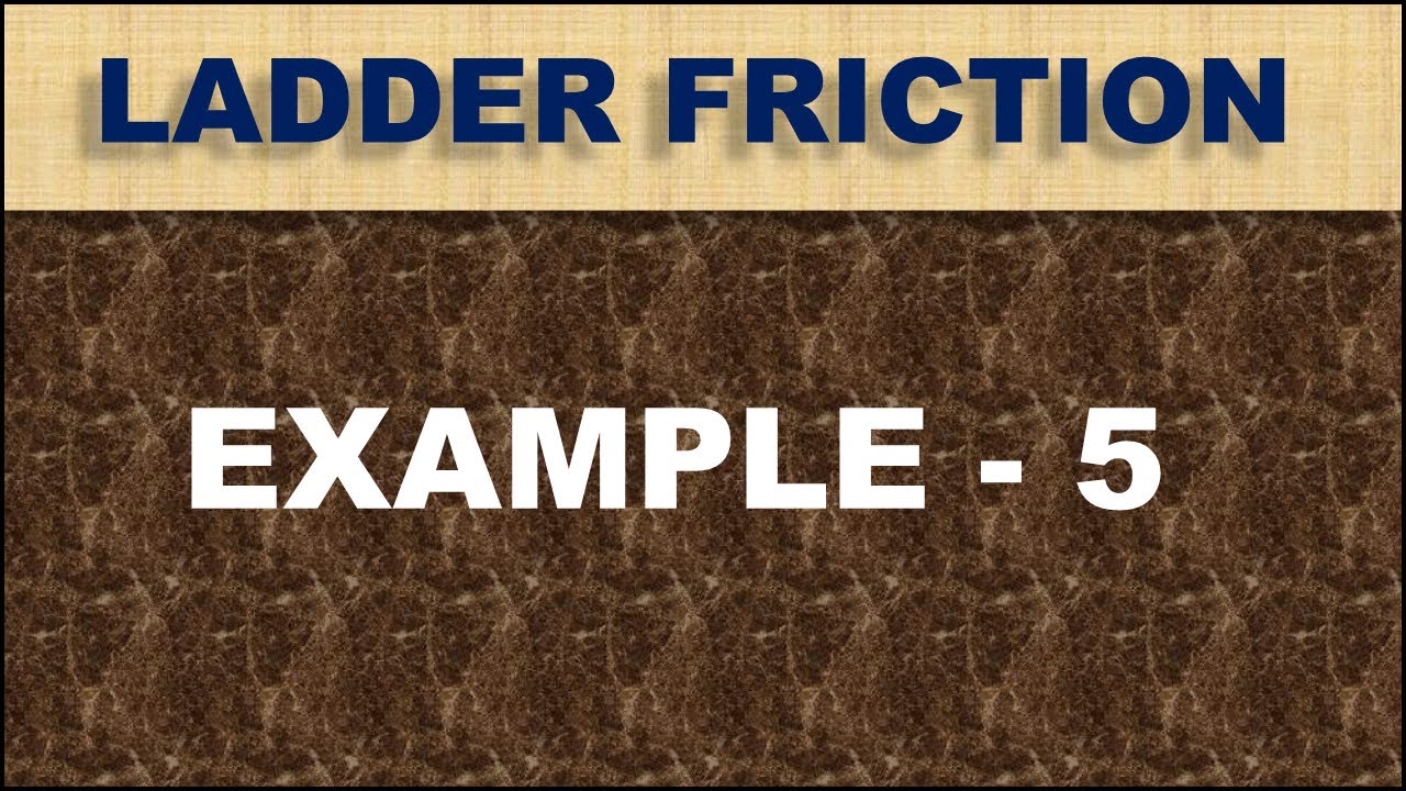 Example 5: LADDER FRICTION - YouTube