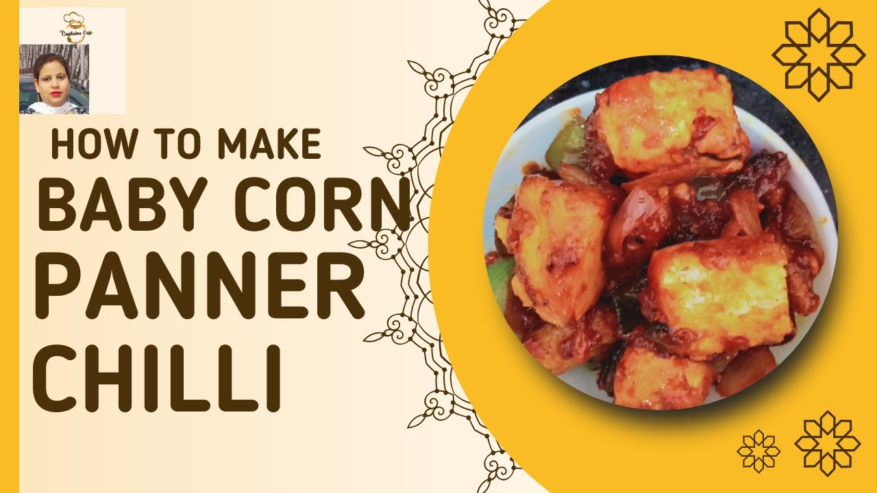 How To Make Baby Corn Panner Dry Chilli/ cpatains cafe - YouTube