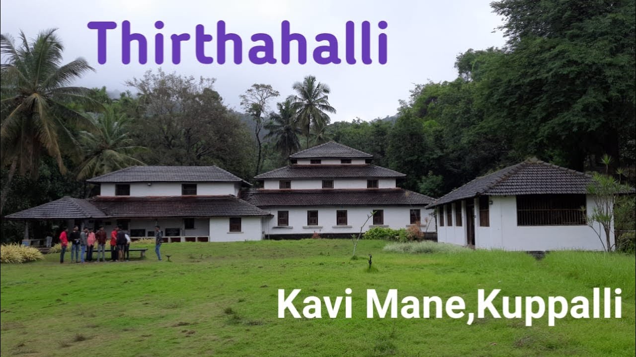 Rastra Kavi Kuvempu Mane, Kuppalli || Bananki Homestay, Thirtahalli ...