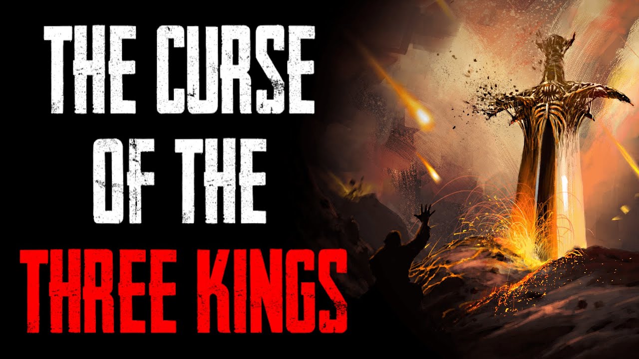 "The Curse Of The Three Kings" CreepyPasta - YouTube