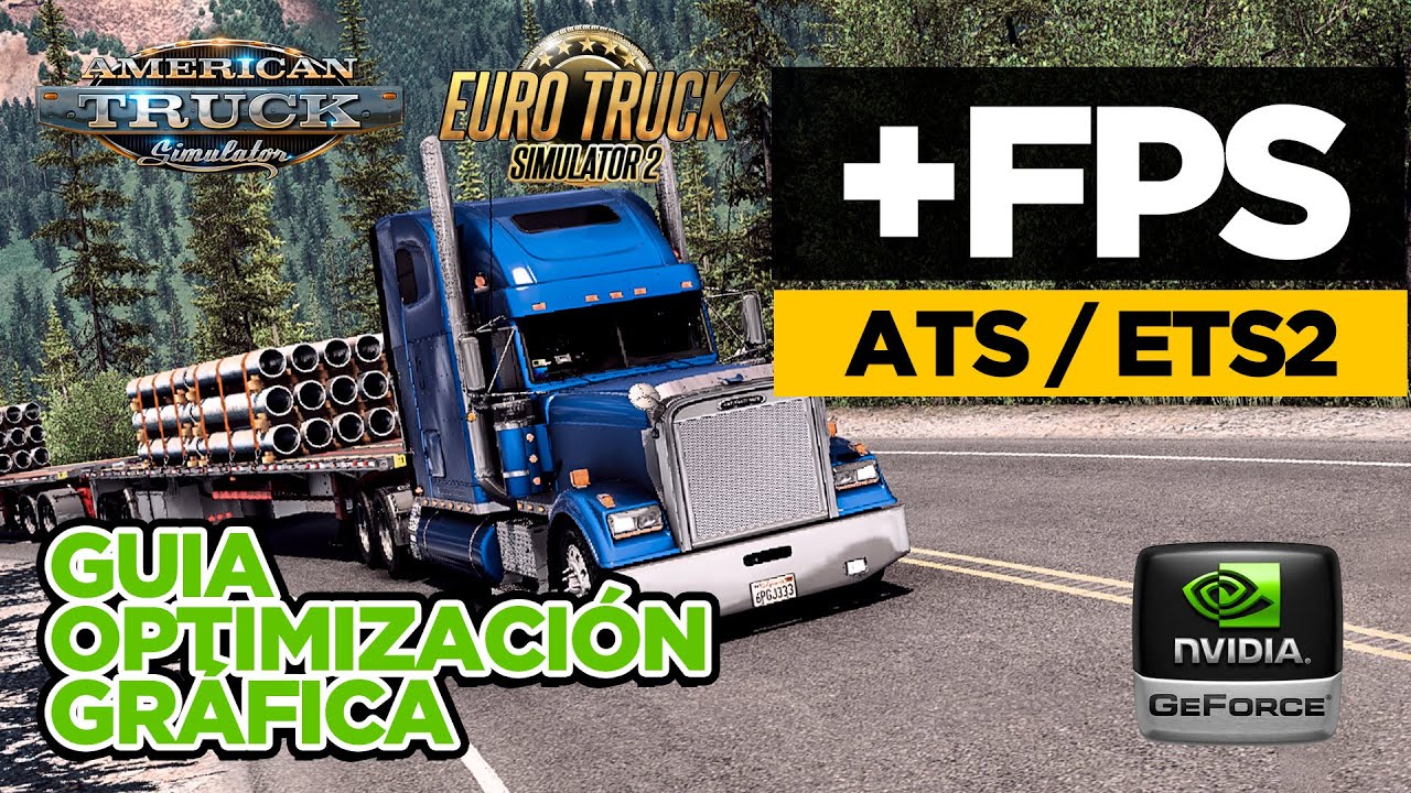 Guía Optimización ATS / ETS2 con Tarjetas NVIDIA | Más FPS menos LAG ...