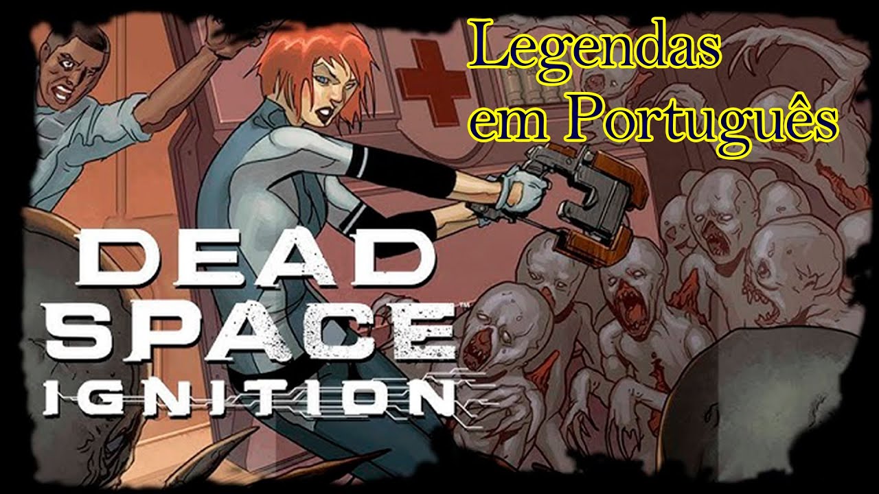 Dead Space Ignição Traduzido - Filme Completo (sem gameplay) // Dead ...