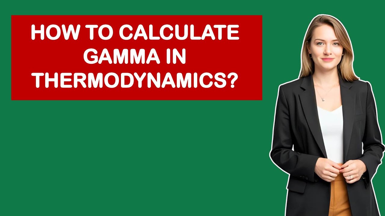 How To Calculate Gamma In Thermodynamics? - YouTube