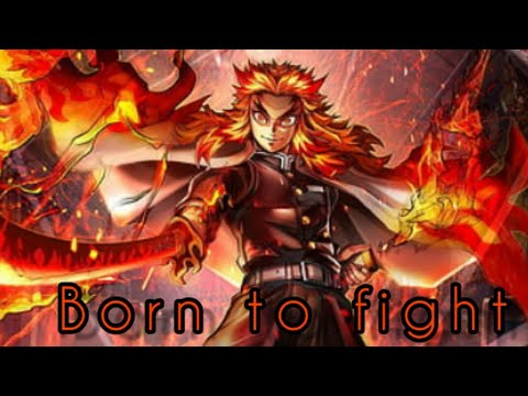 flame hashira kyojiro rengoku ll born to fight (AMV) - YouTube