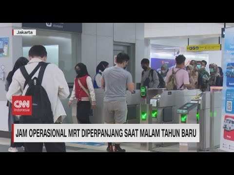 Jam Operasional MRT Diperpanjang Saat Malam Tahun Baru - YouTube