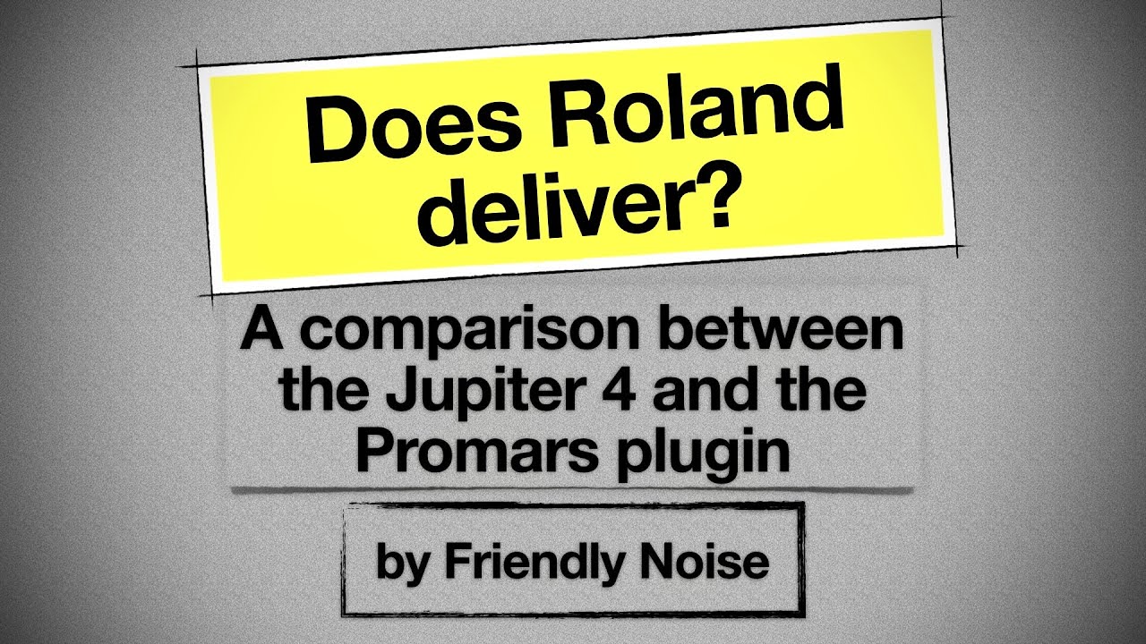 Does Roland deliver? Comparing the Jupiter 4 and the Promars plugin ...