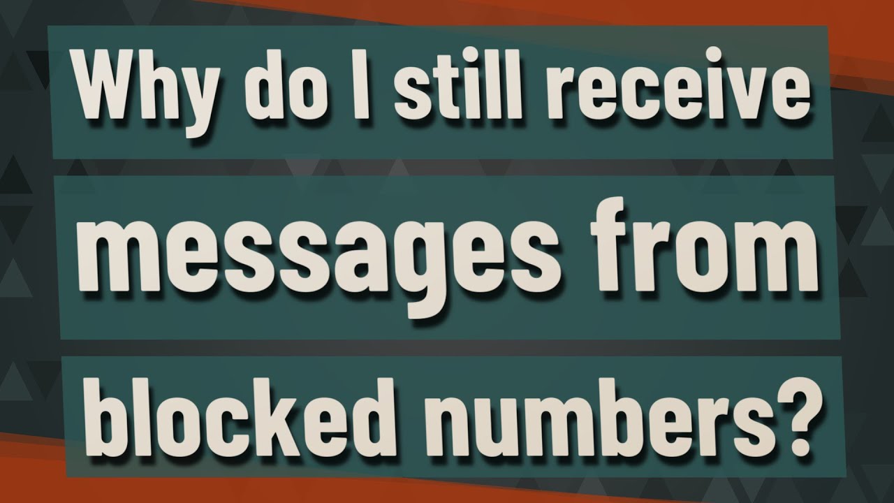 Why Do I Still Receive Messages From Blocked Numbers YouTube why-do-i-still-receive-messages-from-blocked-numbers-youtube