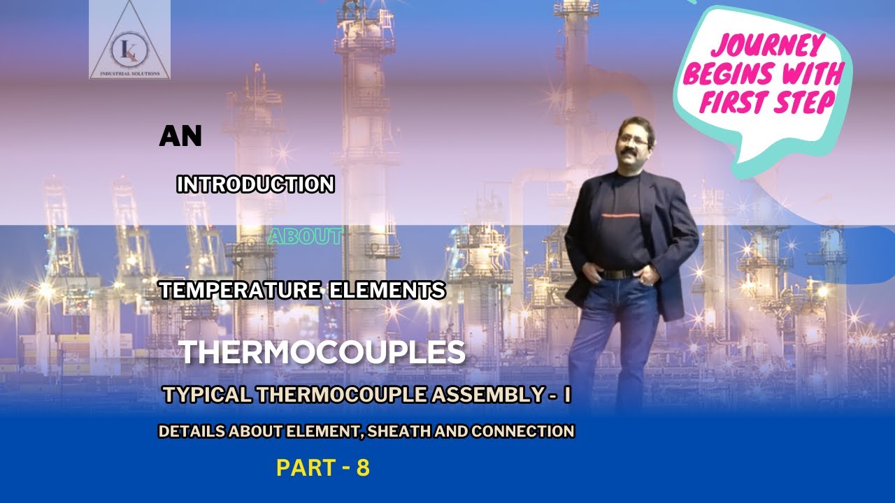 Temperature Elements | Thermocouple | Typical TC Assembly | Part - 1 | Element Sheath and ...