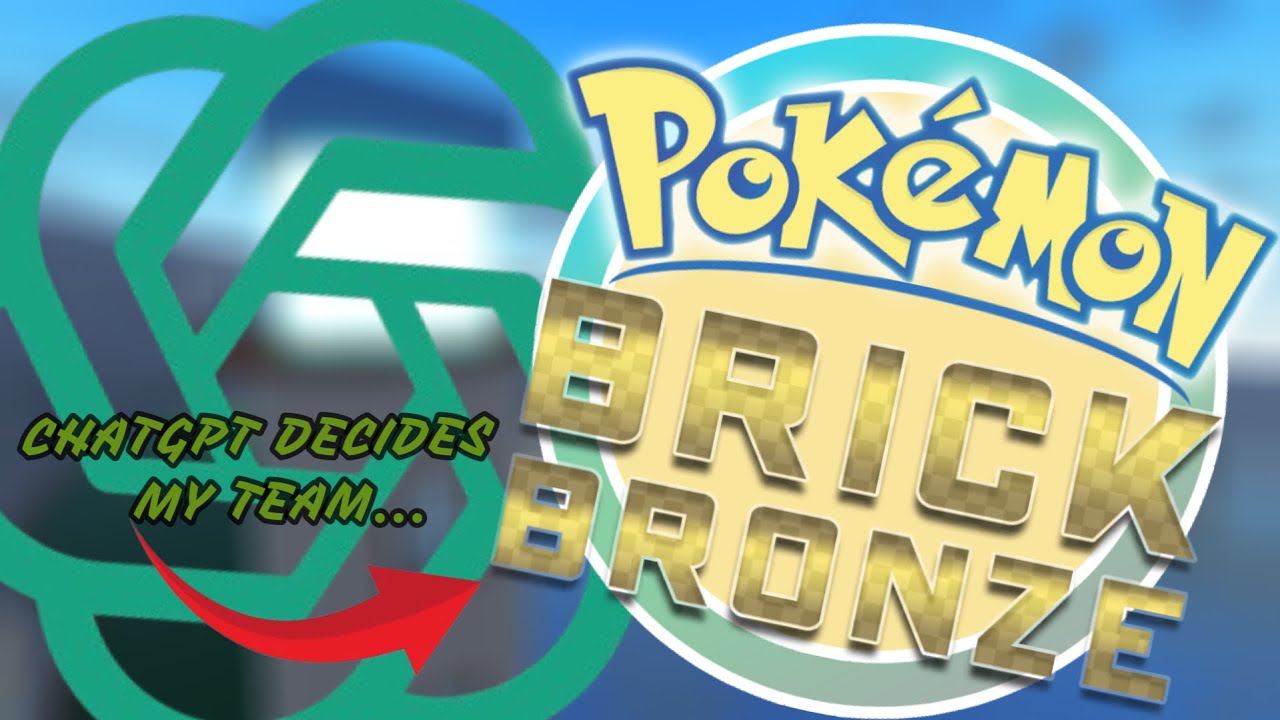 Pokémon Brick Bronze But CHATGPT Decides My Team! - YouTube