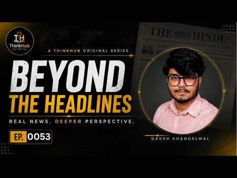 Beyond The Headlines #0053 | Real News, Deeper Perspective | 23rd July 2026