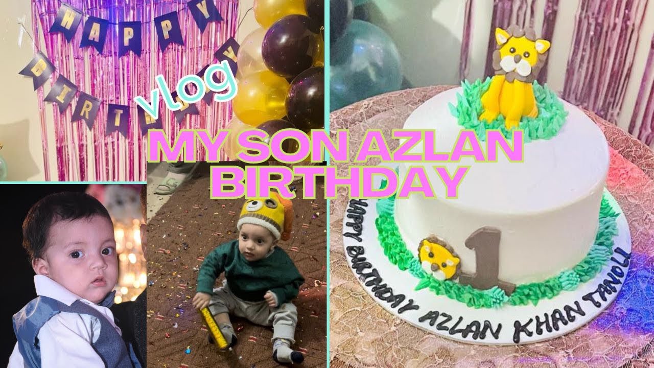 Birthday of My Sweet Little Son Azlan | 1st Birthday Celebration Vlog ...