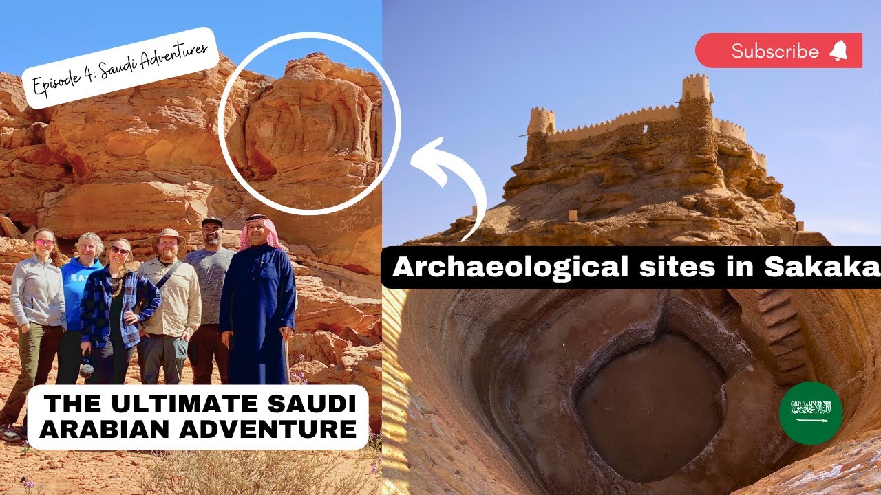Episode 4: MUST VISIT SITES IN SAKAKA, AL JOUF REGION, SAUDI ARABIA ...