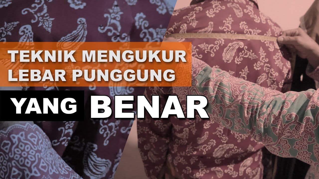 Cara Mengukur Lebar Bahu/Punggung Orang Dewasa - YouTube