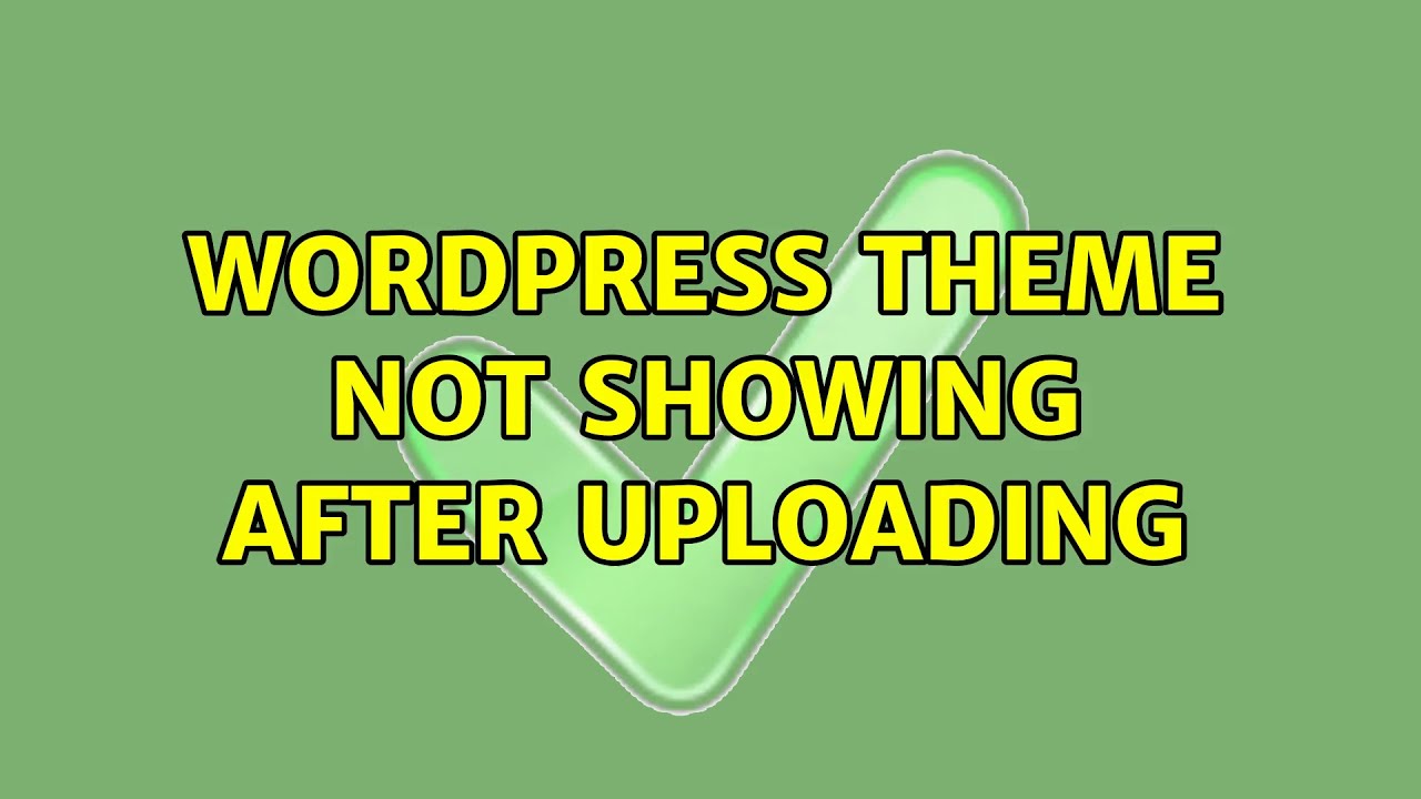 Wordpress Theme Not Showing After Uploading 4 Solutions YouTube wordpress-theme-not-showing-after-uploading-4-solutions-youtube