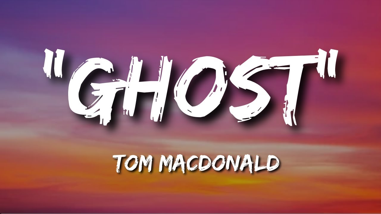 Tom MacDonald - "Ghost" - Lyrics - YouTube