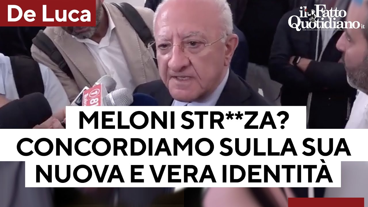 De Luca vs Meloni: "Str**za? Raffinata eleganza. Non possiamo che ...
