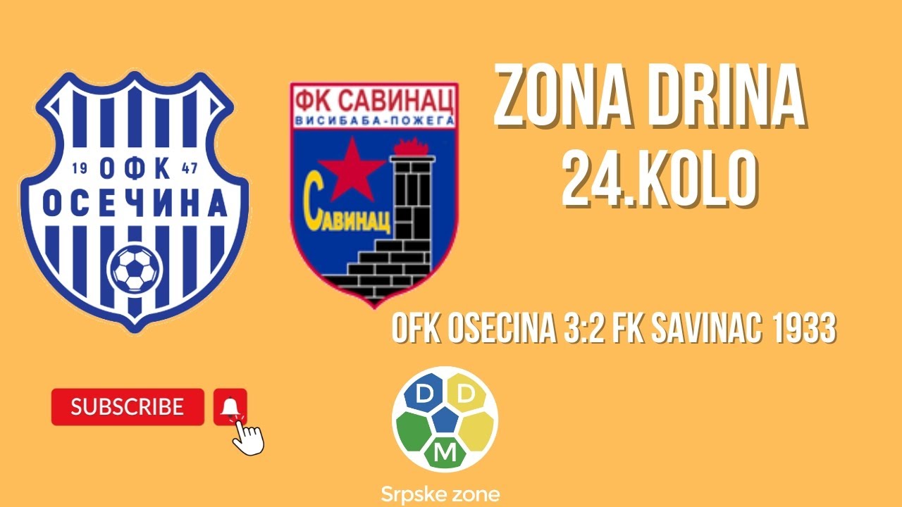 Zona Drina 24. Kolo OFK Osecina 3:2 FK Savinac 1933 - YouTube