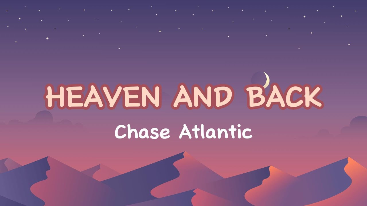 Chase Atlantic - HEAVEN AND BACK (sped up) | Lyric Video - YouTube