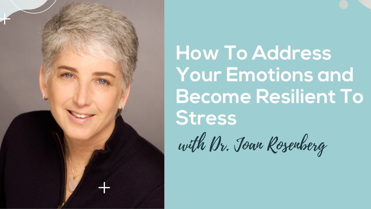 How To Address Your Emotions and Become Resilient To Stress - with Dr ...