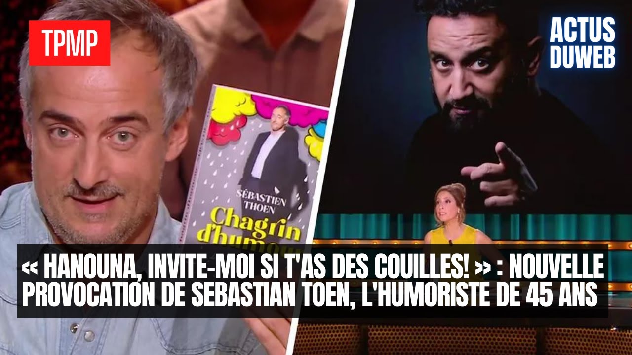 « Hanouna, invite moi si t'as des couilles! » nouvelle provocation de L ...