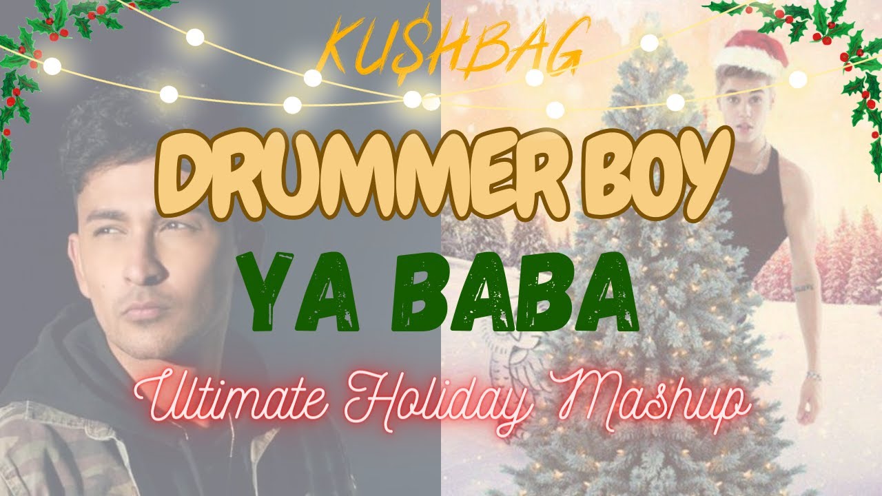 Drummer Boy x Ya Baba | Justin Bieber | Zack Knight | Ultimate Holiday ...