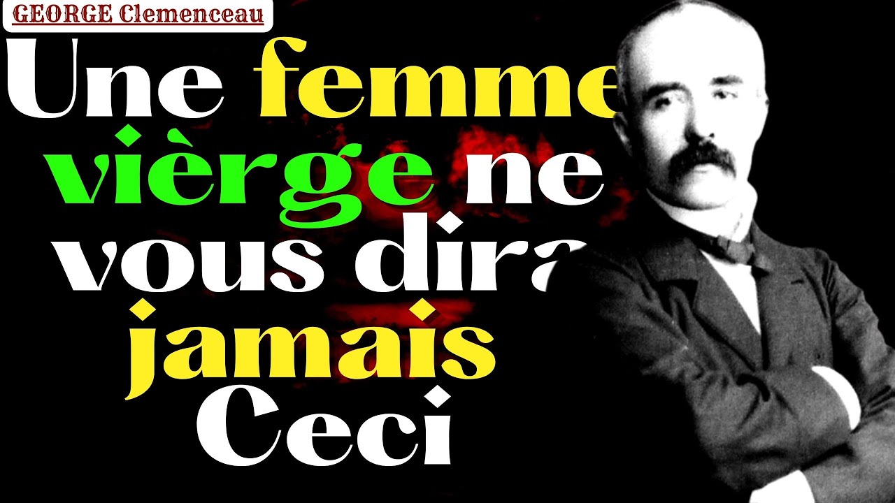 Meilleures Citations de George Clemenceau qu'il vaut mieux connaitre ...