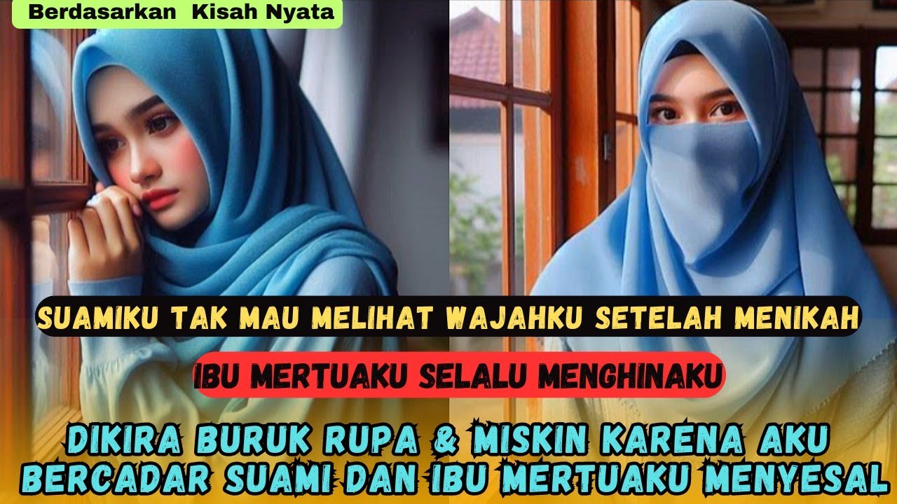 DIKIRA BURUK RUPA KARENA AKU BERCADAR, SUAMI DAN IBU MERTUAKU MENYESAL ...