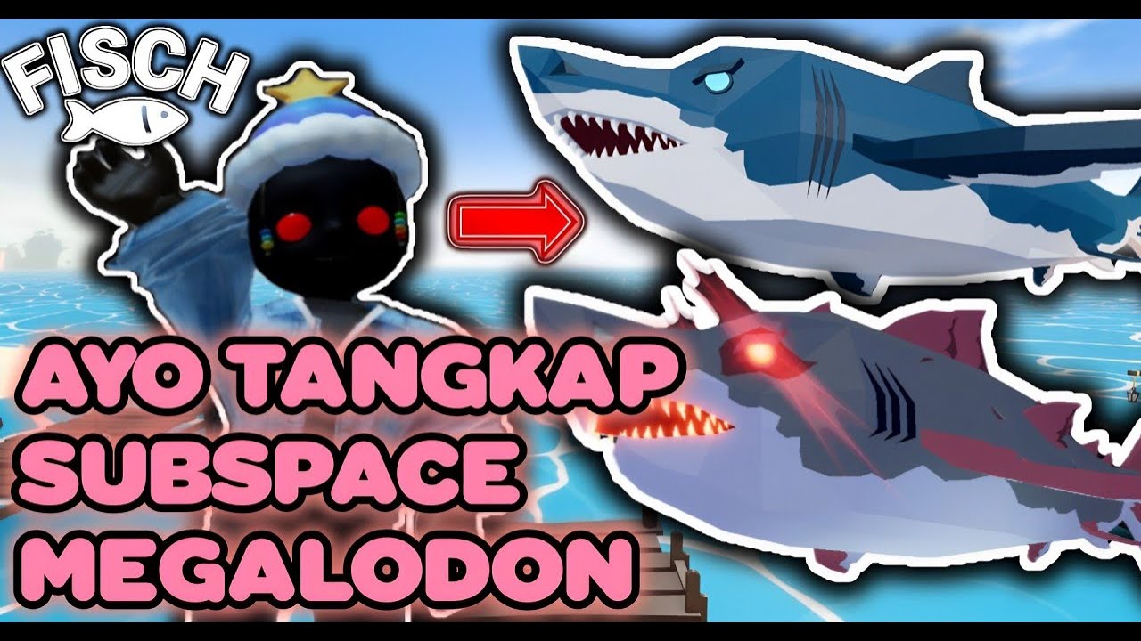 AYO TANGKAP SUBSPACE MEGALODON !!! FISCH ROBLOX #fisch #roblox # ...