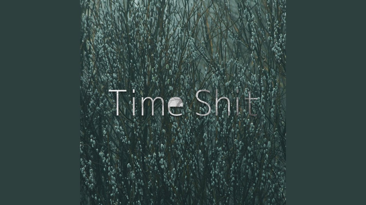 Time Shit - YouTube