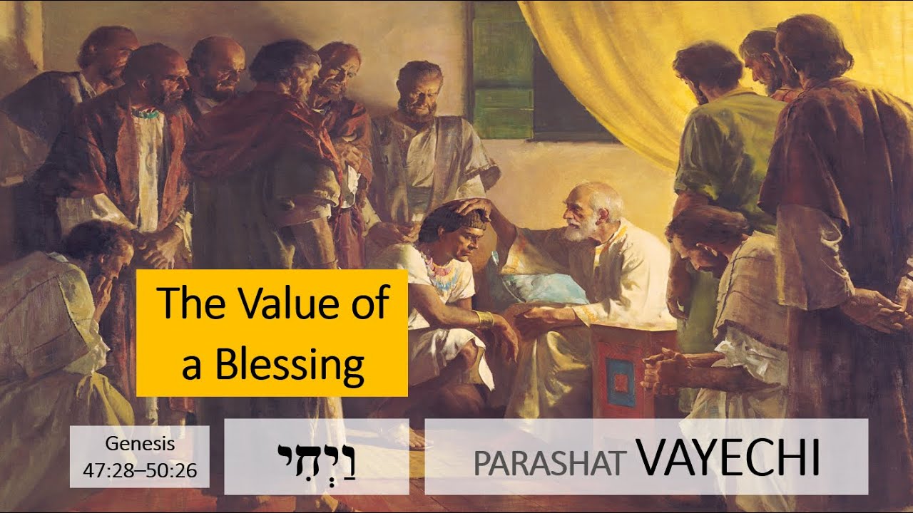 [12] Parashat Vayechi: The Value of a Blessing - YouTube