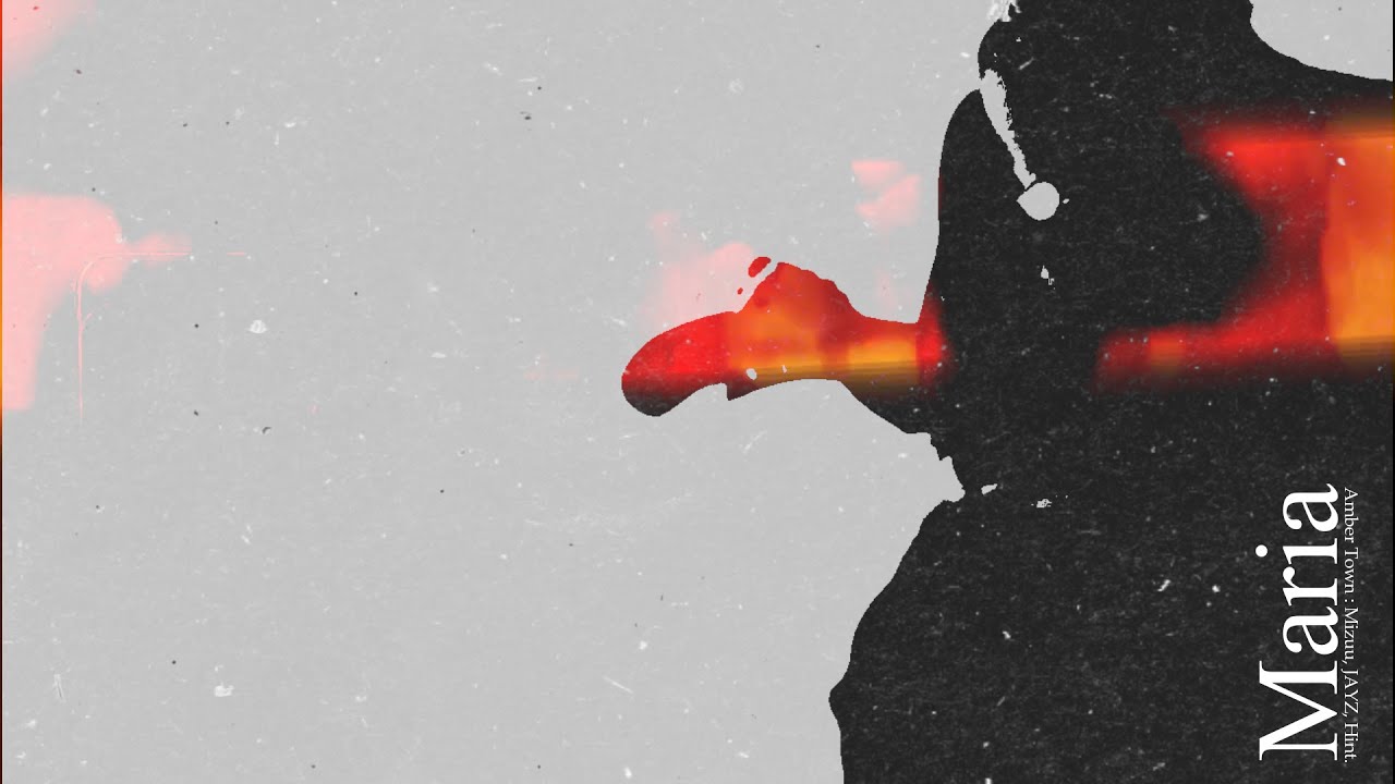 Amber Town : Mizuu, JAYZ, Hint - Maria (Official Lyric Vid) (OLV) - YouTube