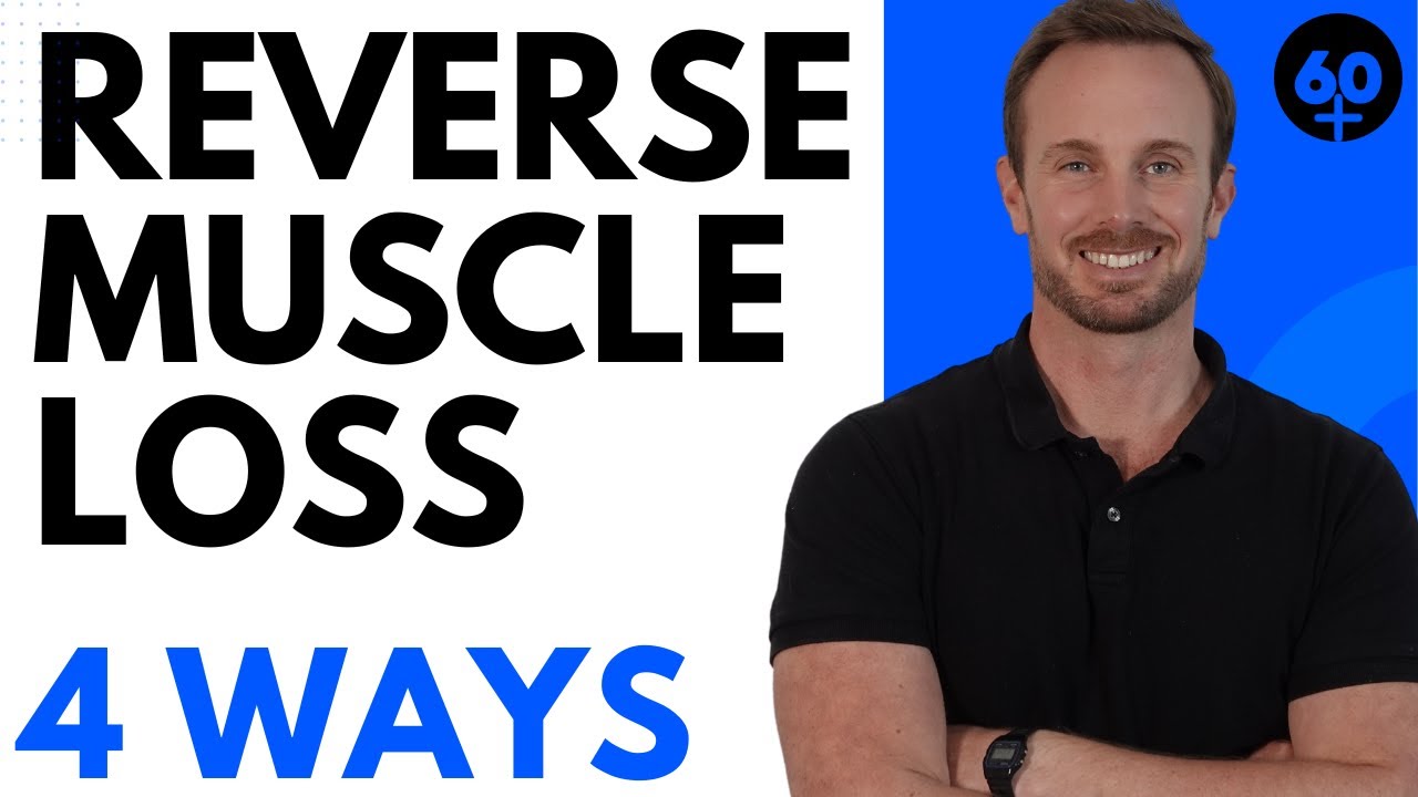 4 Proven Ways to Reverse Muscle Loss After 50 - YouTube