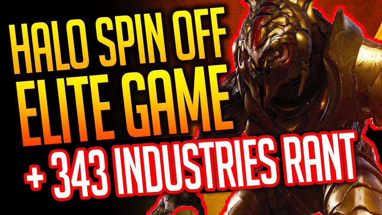Halo Spin Off Elite Game + 343 Industries RANT! - YouTube