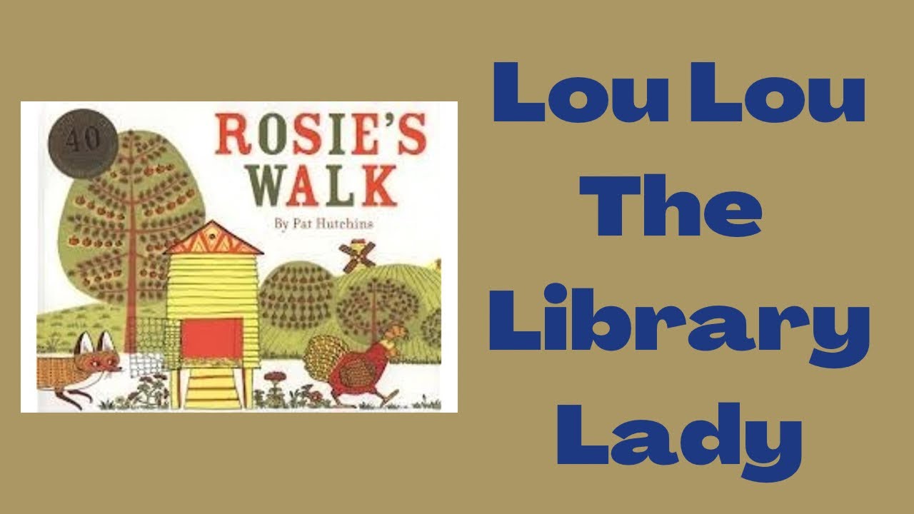 Rosie's Walk by Pat Hutchins - Story Time - Read-Aloud with Lou Lou The ...