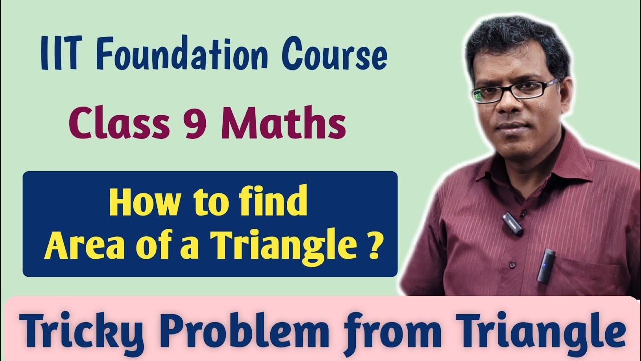 IIT Foundation Maths | Class 9 | How to Calculate area of a Triangle ...