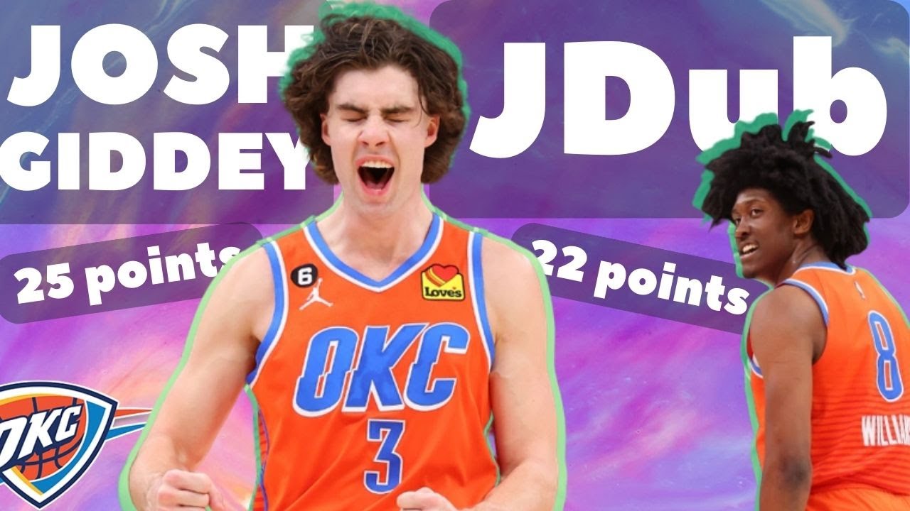 Josh Giddey season high 25 + JDub 22 + Darius Bazley huge minutes lead ...