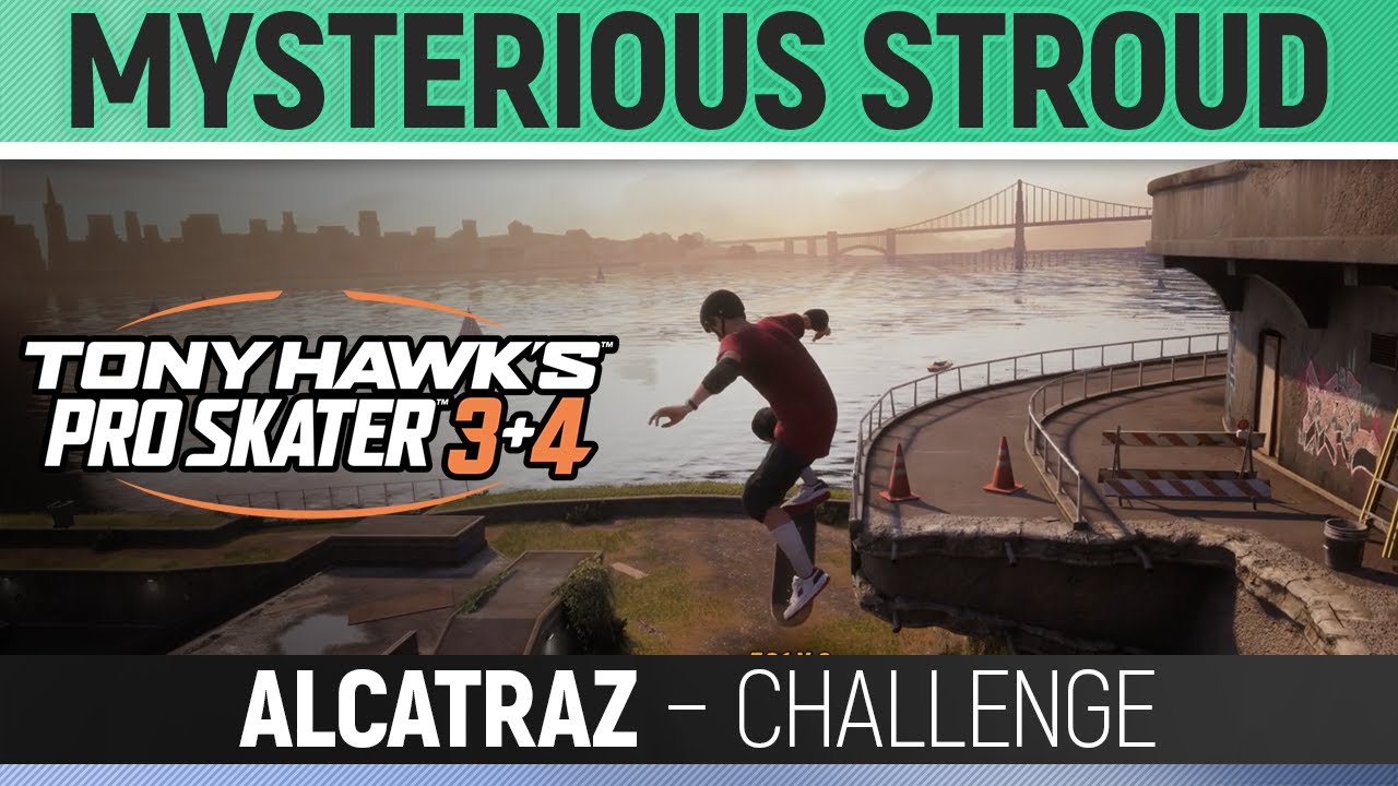 Tony Hawk's Pro Skater 3+4 - Mysterious Stroud - Alcatraz - Challenge ...
