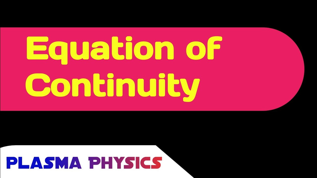 Equation of Continuity for Plasma | continuity equation | Plasma ...