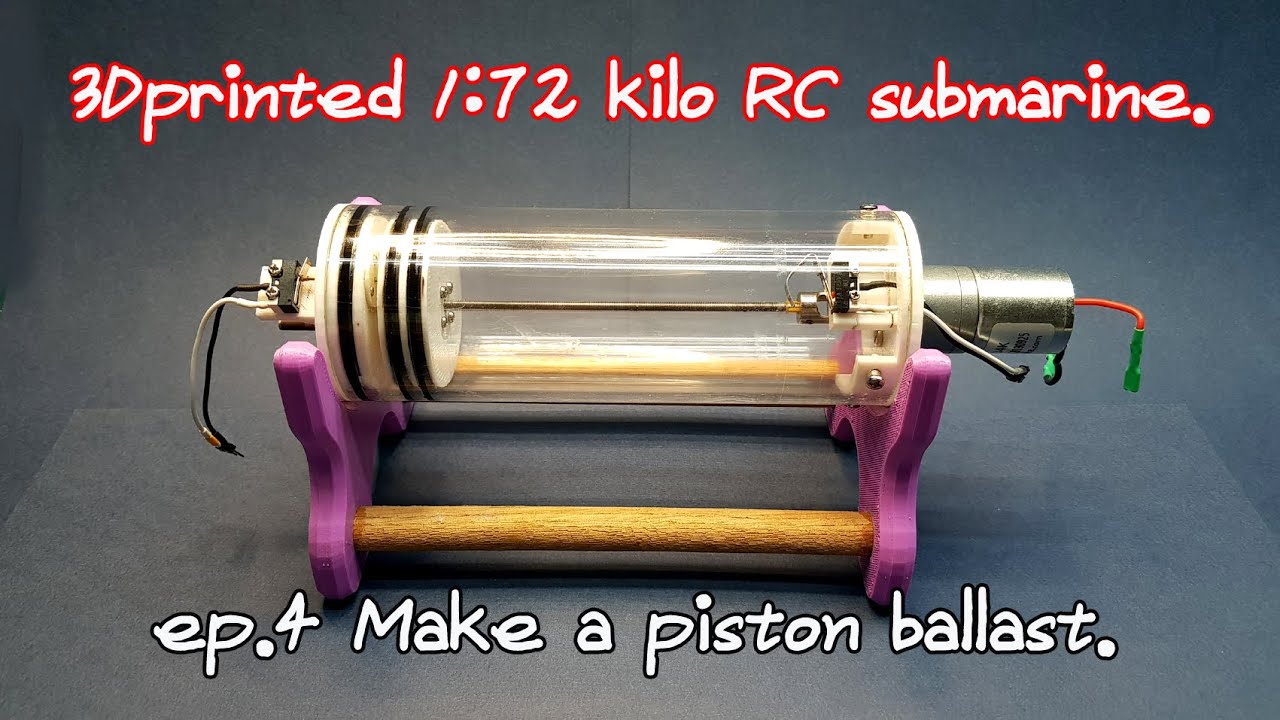 3D printed 1:72 kilo RC submarine (Restart). ep4 Making the piston ...
