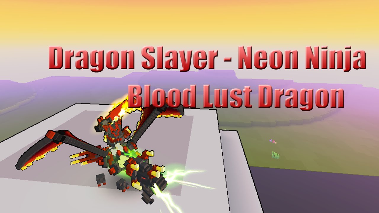 Trove Mod - Dragon Slayer Neon Ninja & Blood Lust Dragon - YouTube