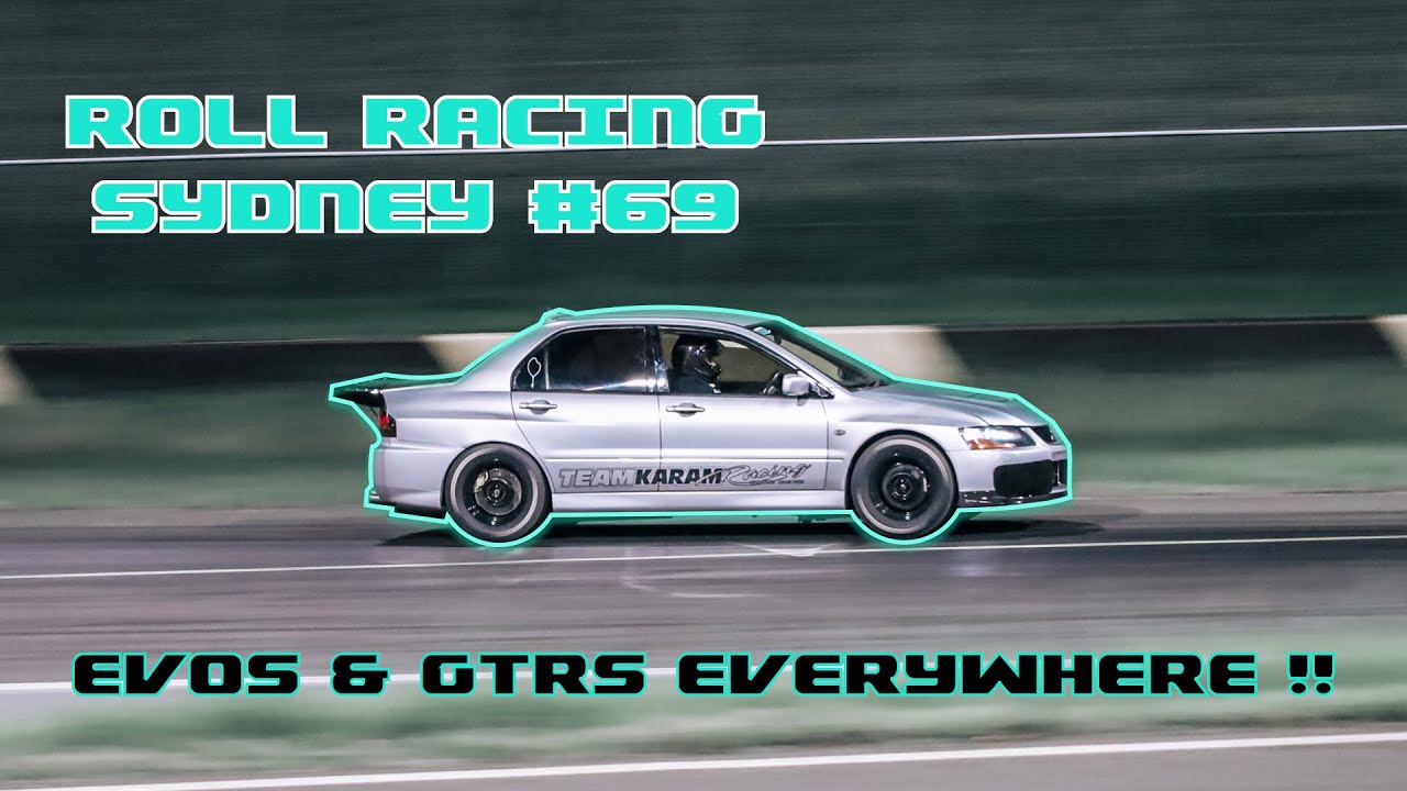 ROLL RACING SYDNEY #69 - 20+ EVOS ENTERED AND MORE !!! - YouTube