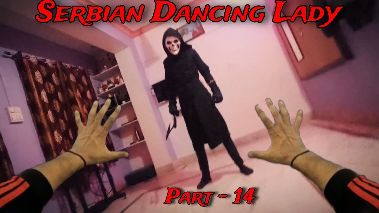 Serbian Dancing Lady | Part - 14 | Horror POV | Scary Woman Ghost ...