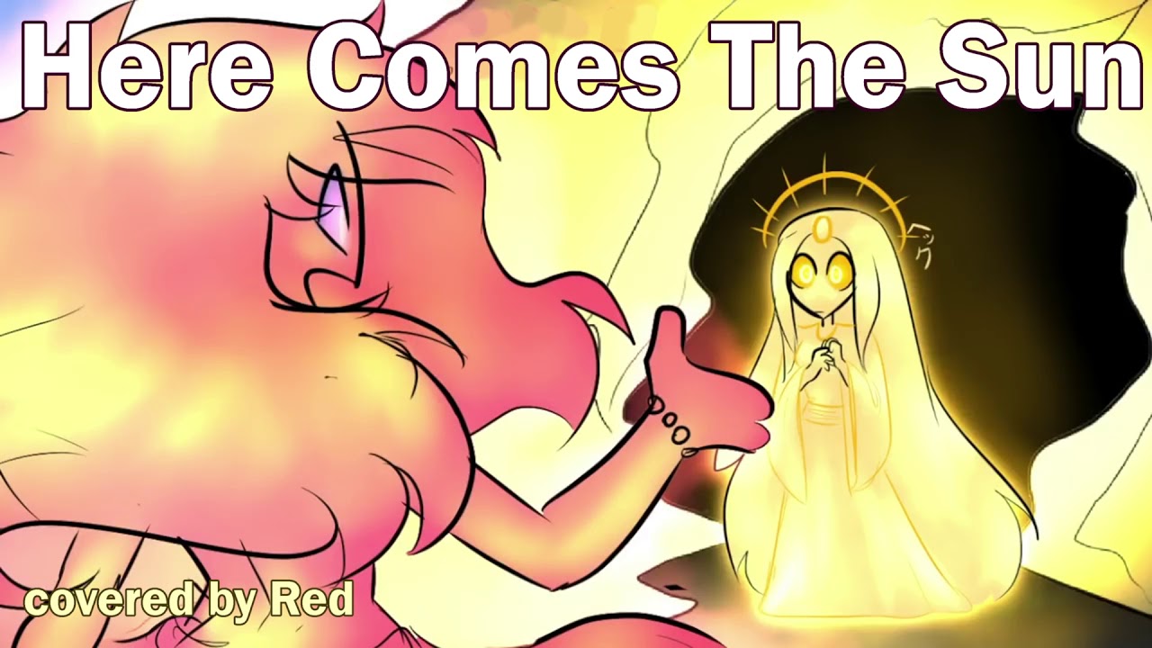 Here Comes The Sun - Covered by Red (Overly Sarcastic Productions ...