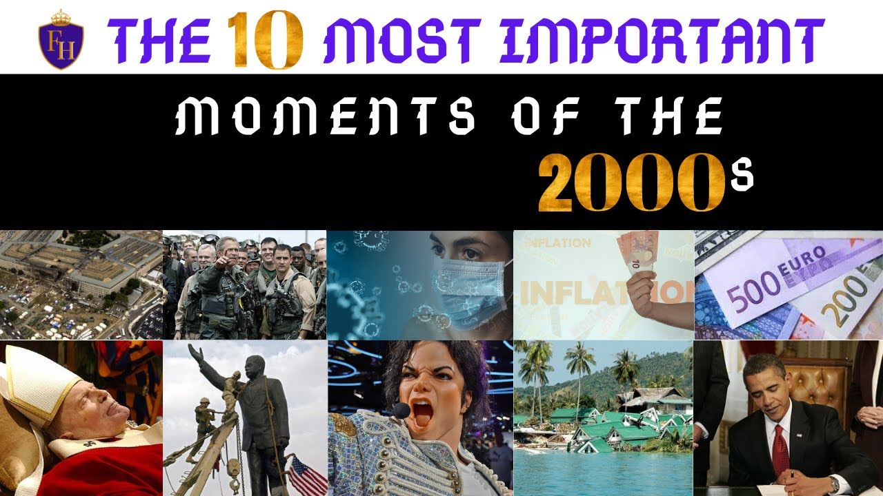 THE 10 MOST IMPORTANT MOMENTS OF THE 2000S - YouTube