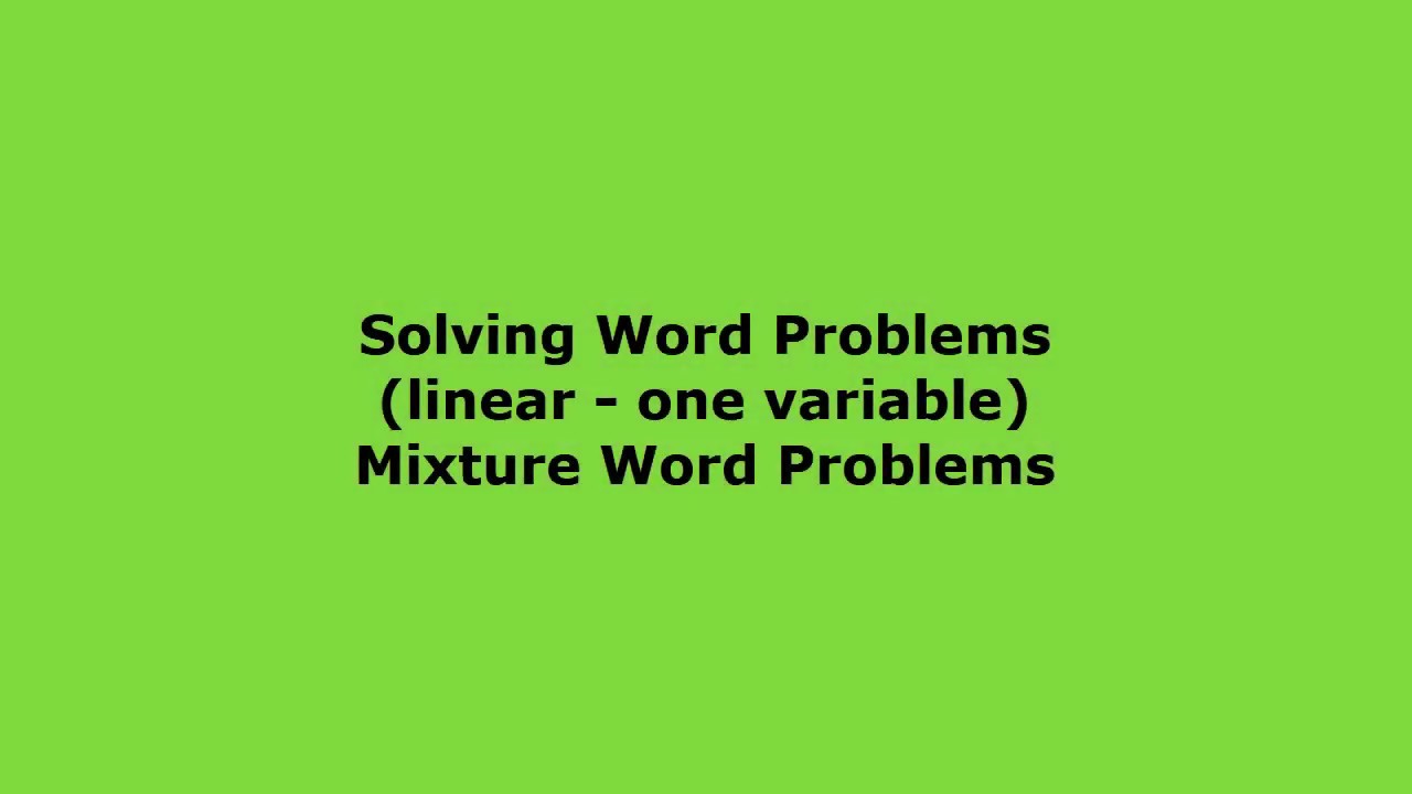 Solving Word Problems with linear equations Mixture Word Problems - YouTube