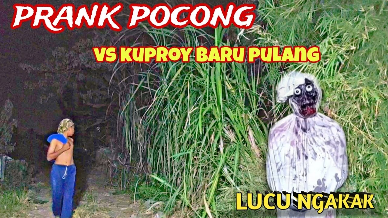 Prank pocong vs kuproy baru pulang || Lucu ngakak kocak gokil - YouTube