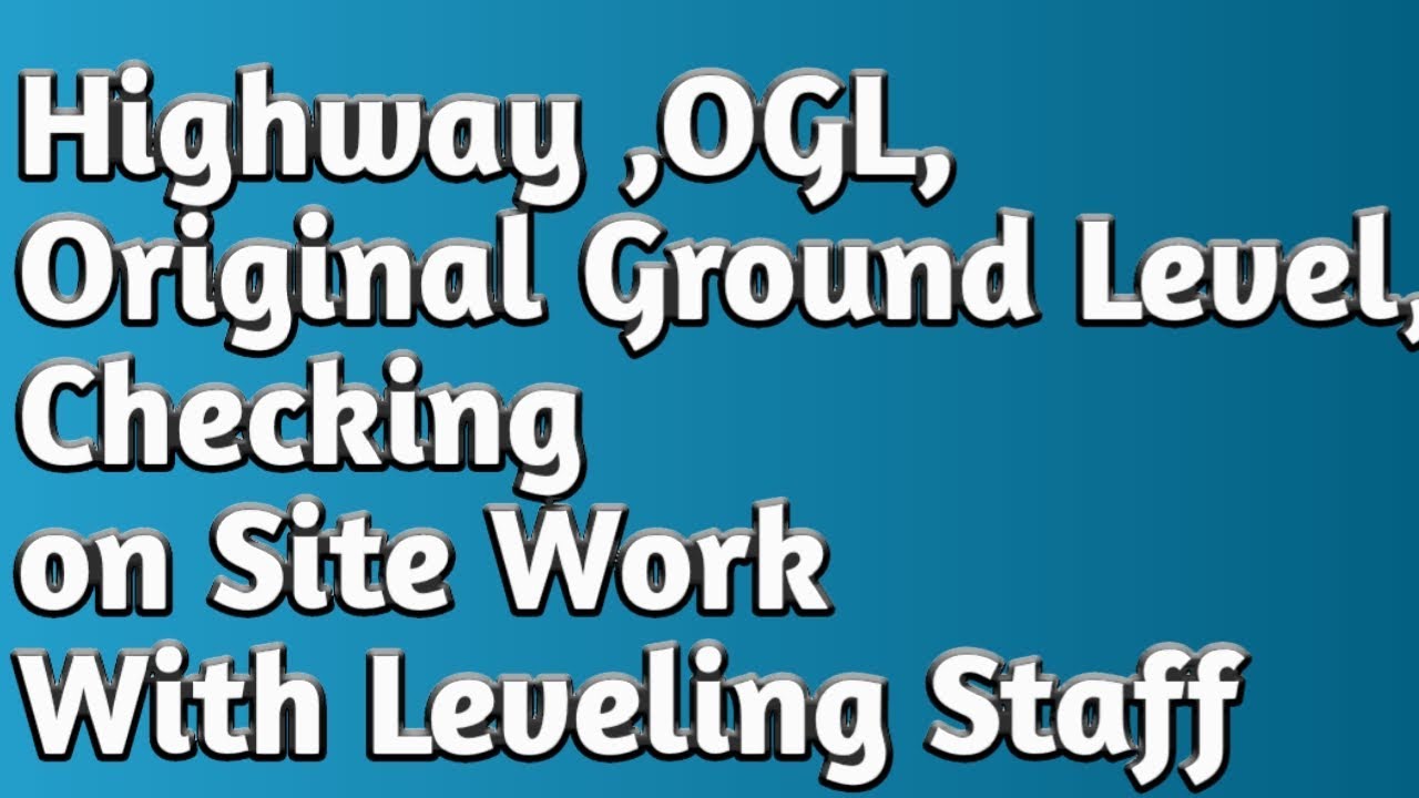 OGL, Original Ground Level Highway leveling staff - YouTube