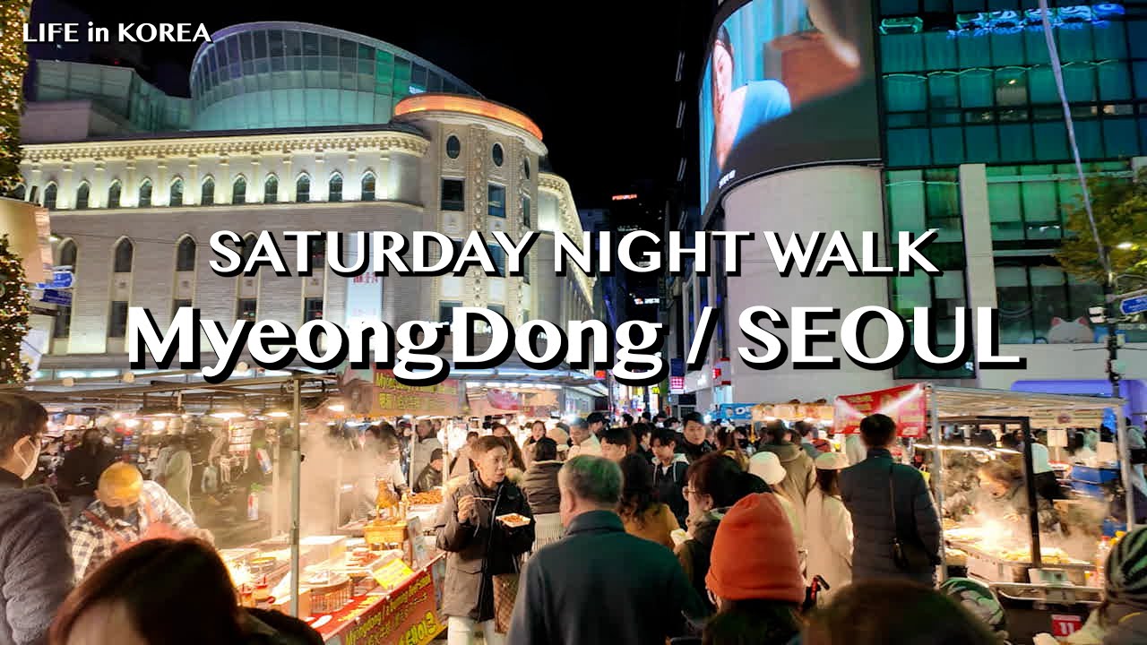 【LIFE in KOREA/SEOUL/4K】SATURDAY NIGHT WALK/ #MyeongDong #SEOUL #KOREA ...